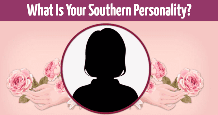 What Is Your Southern Personality?- Take the quiz