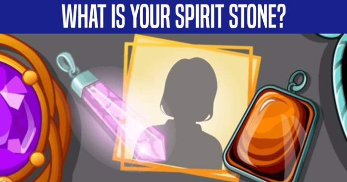 What Is Your Spirit Stone?- Take the quiz