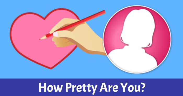 How Pretty Are You?- Take the quiz