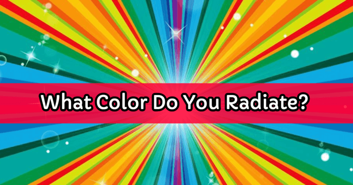 What Color Do You Radiate? - Take the quiz