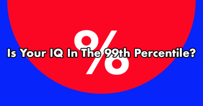 Get 10/10 And Your IQ Is In The 99th Percentile- Take the quiz
